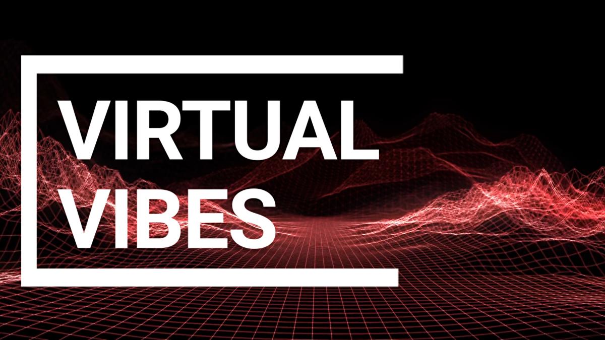 Virtual vibes